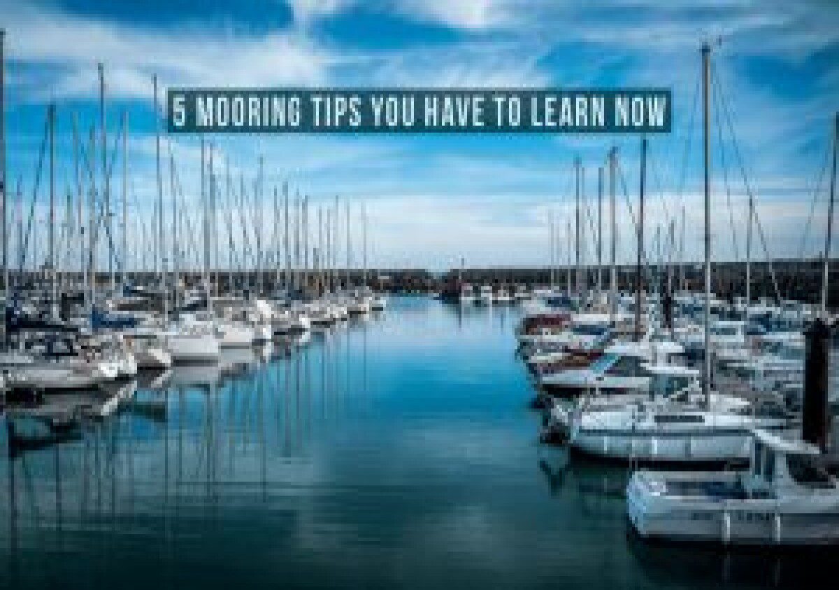 5 Mooring tips you have to learn now | Sailutopia